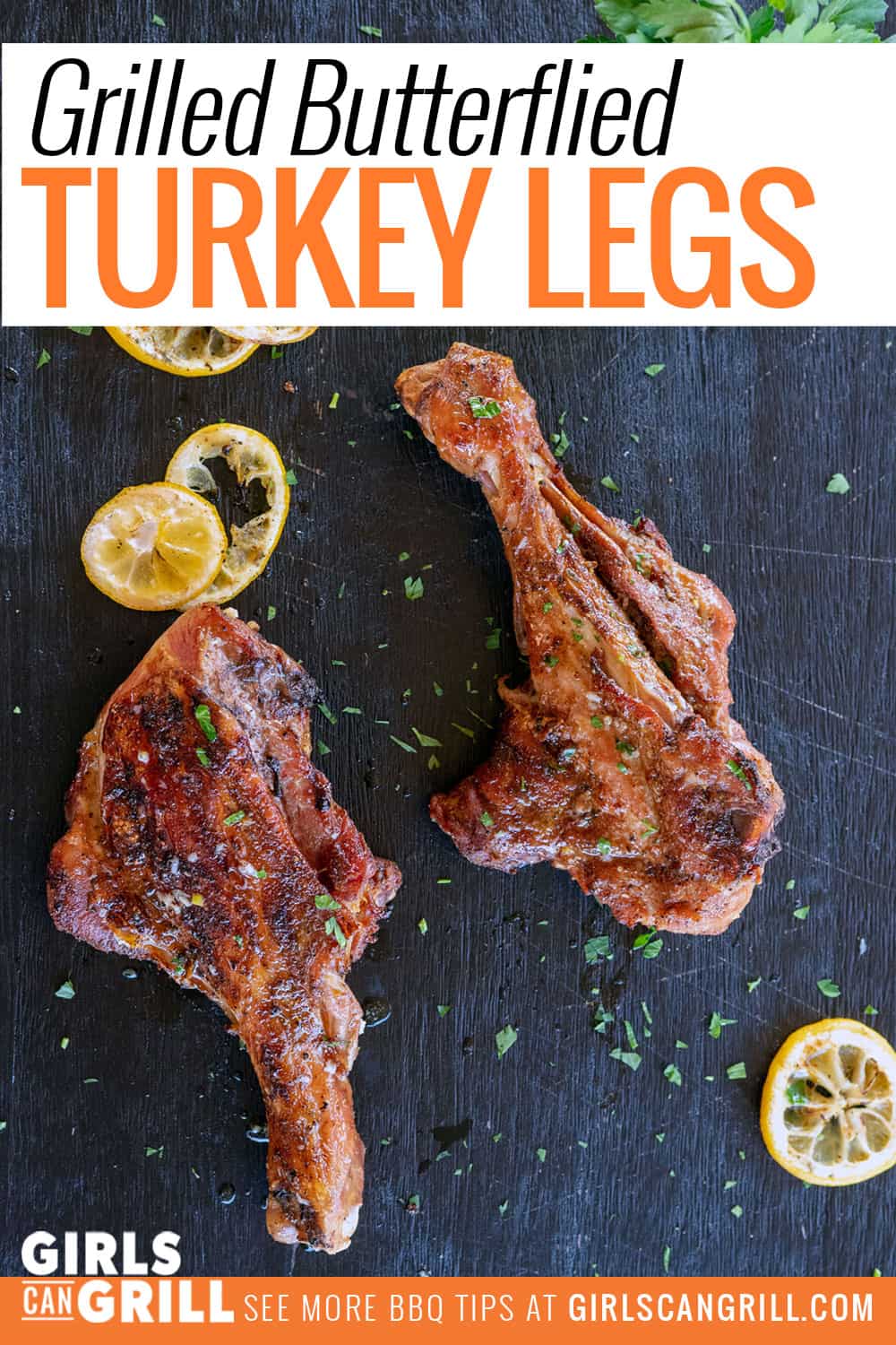 Grilled Butterflied Turkey Legs - Girls Can Grill