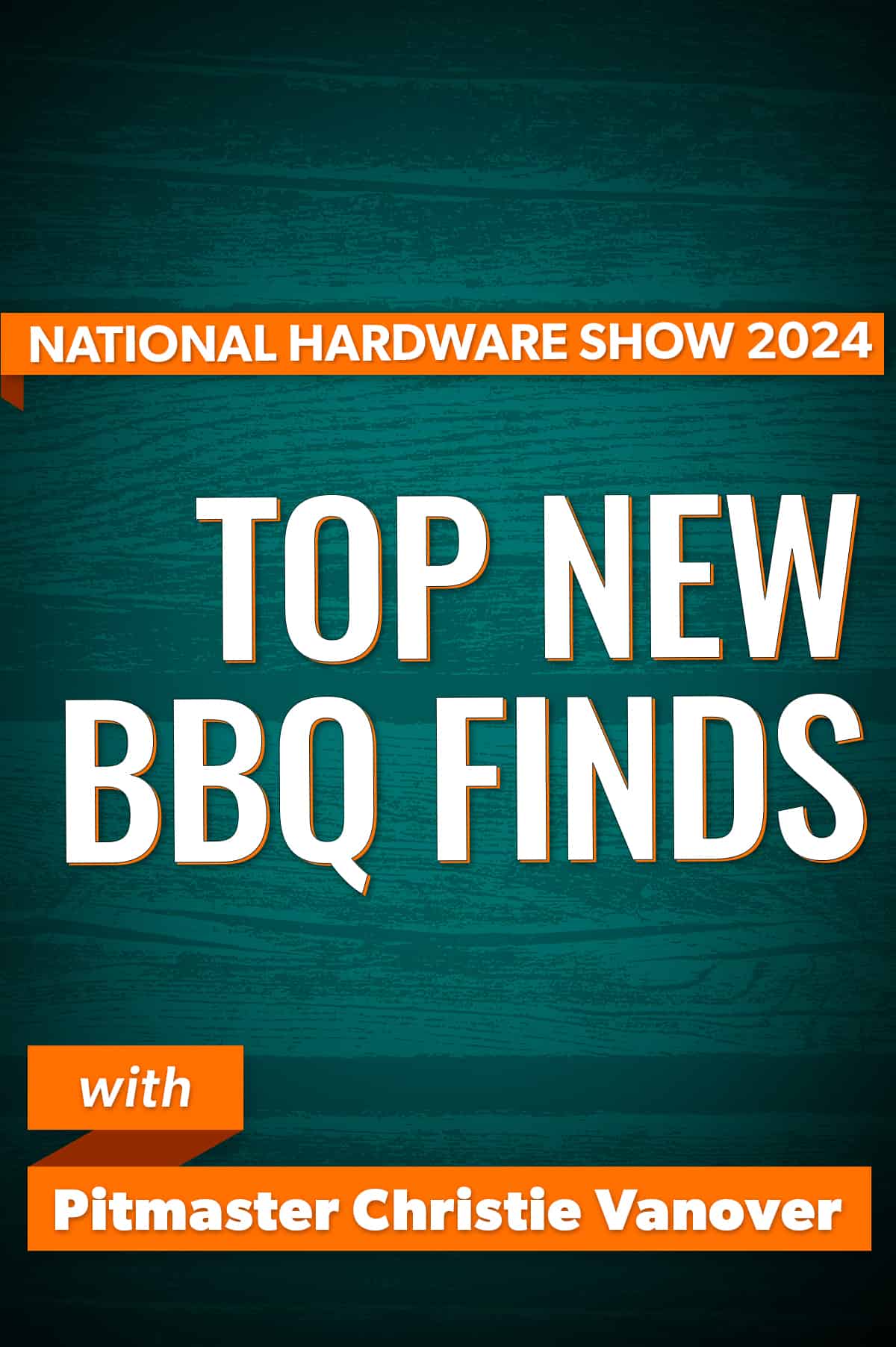 Top BBQ finds from the 2024 National Hardware Show - Girls Can Grill