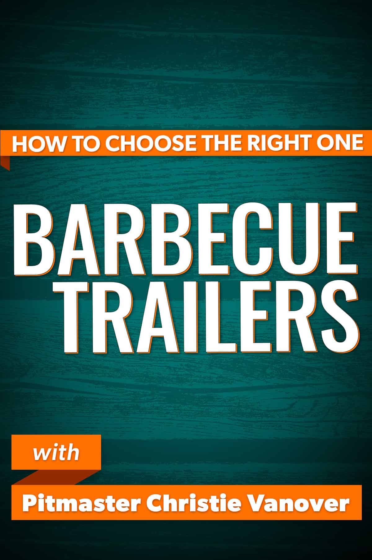 Competition BBQ Trailers: How to choose the right one - Girls Can Grill
