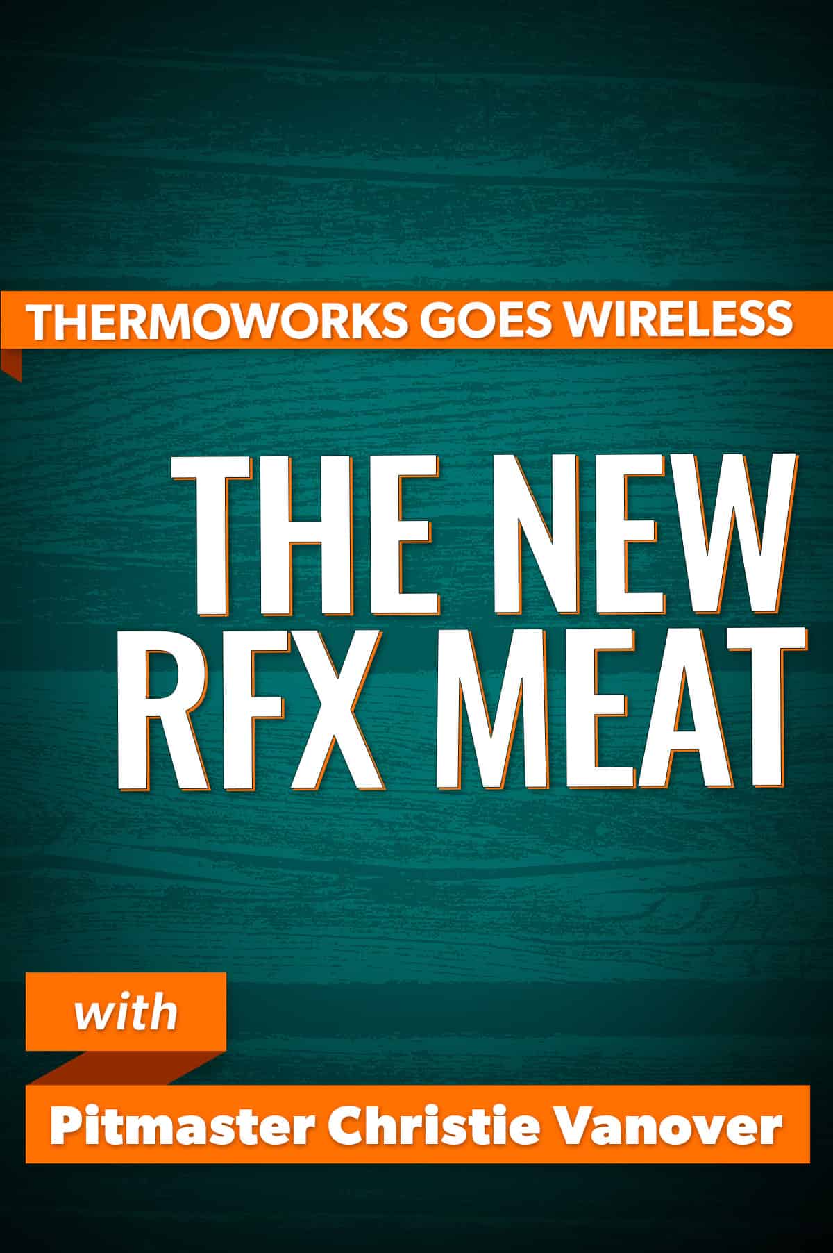 RFX Meat: Thermoworks unveils its first wireless meat thermometer